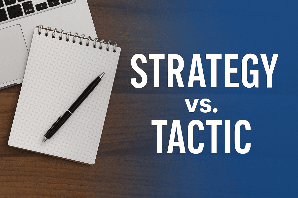 STRATEGY VS. TACTIC | Pinnacle Corporate